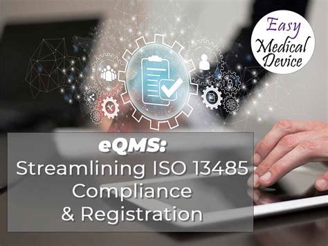 EQMS Streamlining ISO 13485 Compliance Registration Medical Device