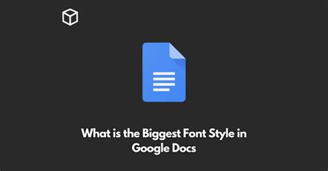 What Is The Biggest Font Style In Google Docs Programming Cube