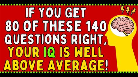 If You Get 80 Of These 140 Questions Right Your Iq Is Well Above