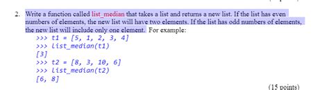Solved Write A Function Called List Median That Takes A List Chegg