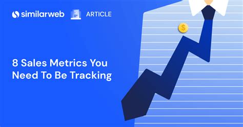 8 Sales Metrics You Need To Be Tracking Similarweb