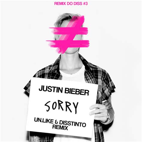 Justin Bieber Sorry Unlike And Disstinto Remix Disstinto