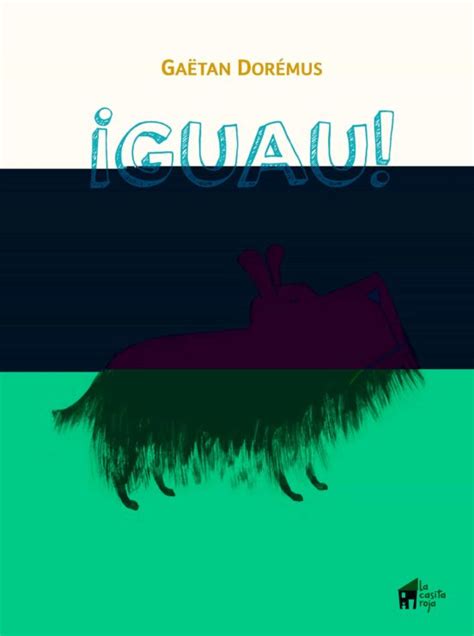 ¡guau Libro Del 2017 Escrito Por Gaetan Doremus Isbn 9788494576973