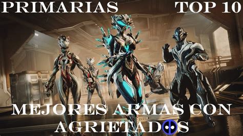 Warframe Top Mejores Armas Con Agrietados Primarias YouTube
