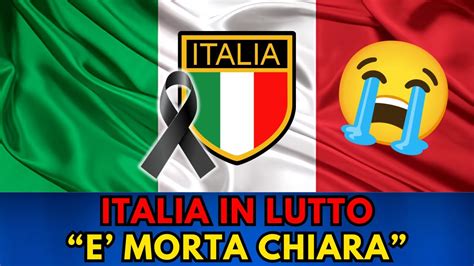 ITALIA IN LUTTO LA DRAMMATICA NOTIZIA DI POCHI MINUTI FA E MORTA