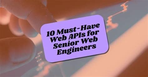 10 Must Have Web Apis For Senior Web Engineers 🚀 By Xiuer Old Stackademic