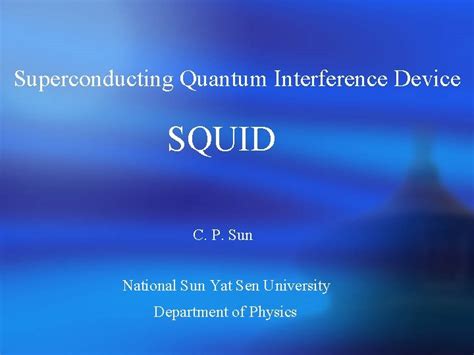 Superconducting Quantum Interference Device Squid C P Sun