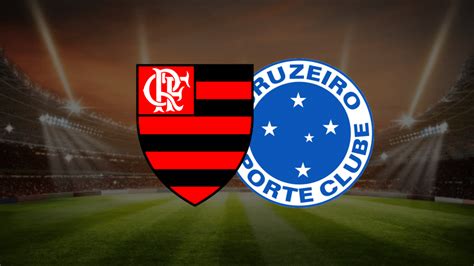 Flamengo X Cruzeiro Onde Assistir Ao Vivo Horário E Escalações