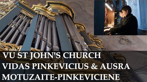 Organ Recital VU St John S Church Vidas Pinkevicius Ausra