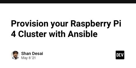 Provision Your Raspberry Pi 4 Cluster With Ansible DEV Community