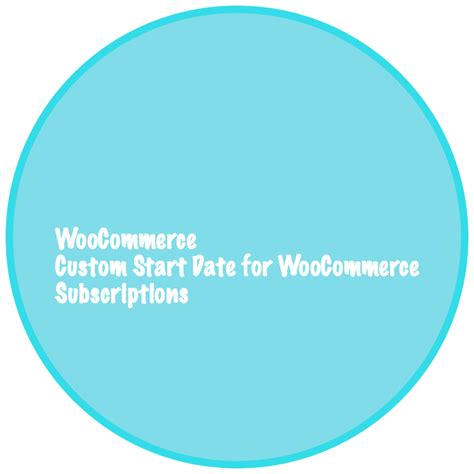 Woocommerce Custom Start Date For Woocommerce Subscriptions Plugin