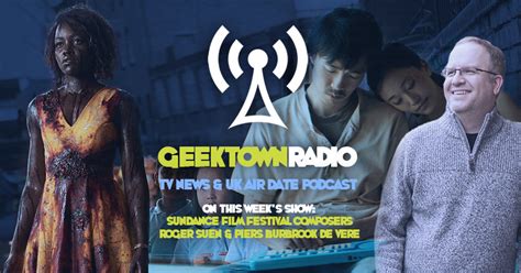 Geektown Radio 190 Sundance Composers Roger Suen And Piers Burbrook De
