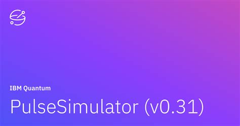 Pulsesimulator V0 31 Ibm Quantum Documentation