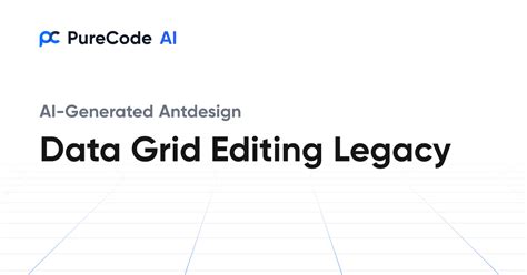 Implement Ant Design Data Grid Editing Legacy Using Ai