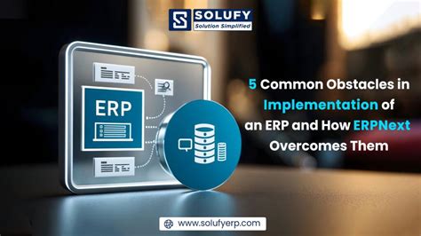 5 Common Obstacles In Implementation Of An Erp And How Erpnext