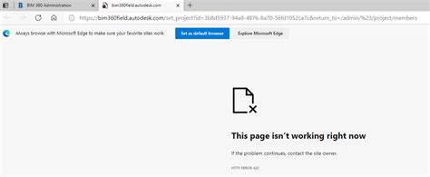 This Page Isnt Working Right Now Error Displayed When Trying To Access Bim 360 Field