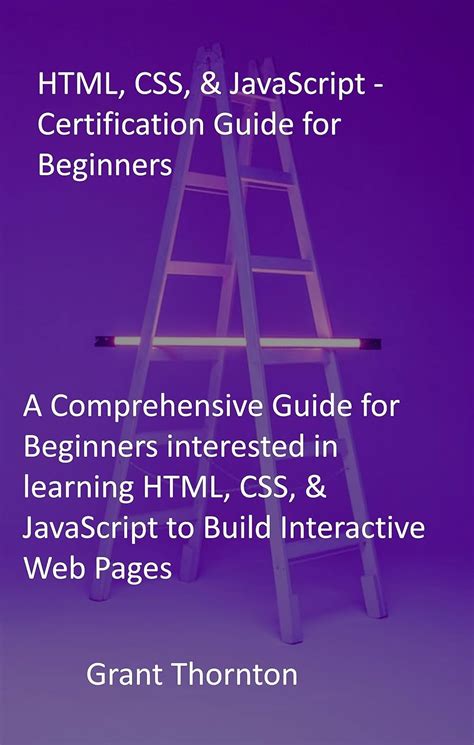 Html Css And Javascript Certification Guide For Beginners A