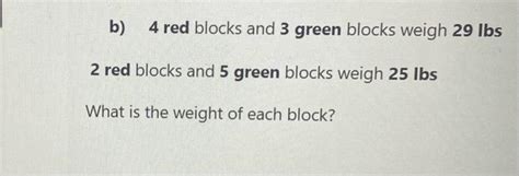 Solved B 4 Red Blocks And 3 Green Blocks Weigh 29lbs 2 Red