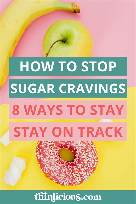 How To Stop Sugar Cravings And Stay On Track Thinlicious