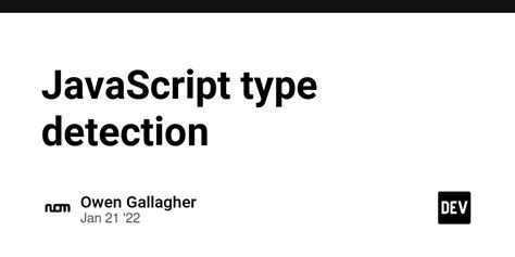 Javascript Type Detection Dev Community