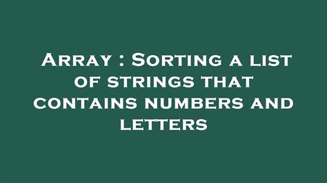 Array Sorting A List Of Strings That Contains Numbers And Letters