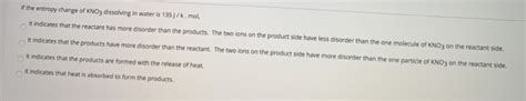 Solved If The Entropy Charge Of Kno3 Dissolving In Water Is