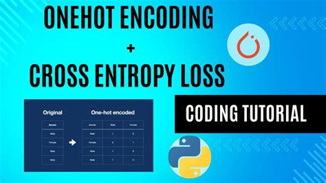 Implementing Onehot Encoding And Cross Entropy Loss A Coding Tutorial Youtube