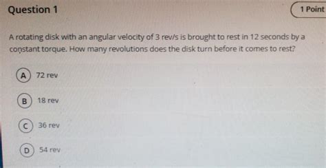 Solved 1 Point Question 1 A Rotating Disk With An Angular Chegg