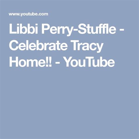 Libbi Perry Stuffle Celebrate Tracy Home Youtube Southern Gospel Tracy Celebrities