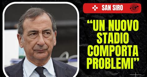 Nuovo Stadio Sala “ristrutturare San Siro Meno Costi Per Milan E