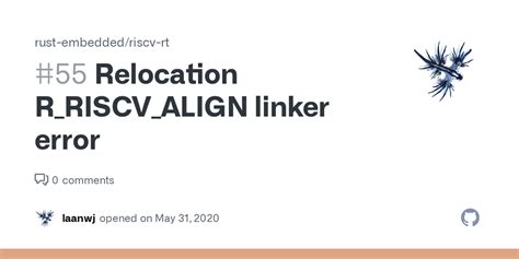 Relocation R RISCV ALIGN Linker Error Issue 55 Rust Embedded Riscv
