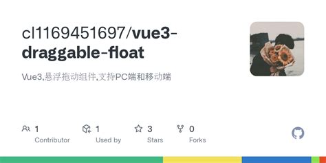 GitHub cl1169451697 vue3 draggable float Vue3 悬浮拖动组件 支持PC端和移动端