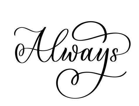 Always Calligraphic Inscription With Smooth Lines Hand Drawn