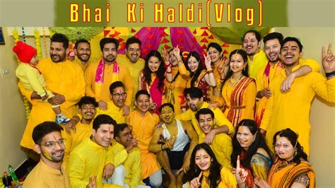 Bhai Ki Haldi Ceremony Vlog Youtube