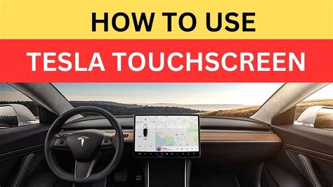 How To Use Tesla Touchscreen Step By Step Guide For Owners Youtube