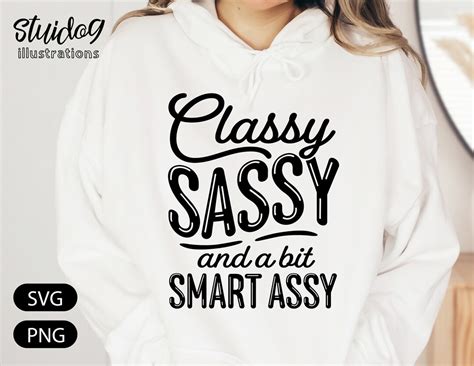 Classy Sassy And A Bit Smart Assy Svg Funny Quote Shirt Svg Classy