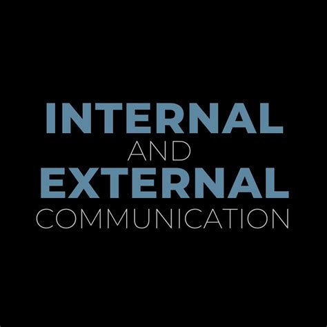 Three Reasons To Match Your Internal And External Communication