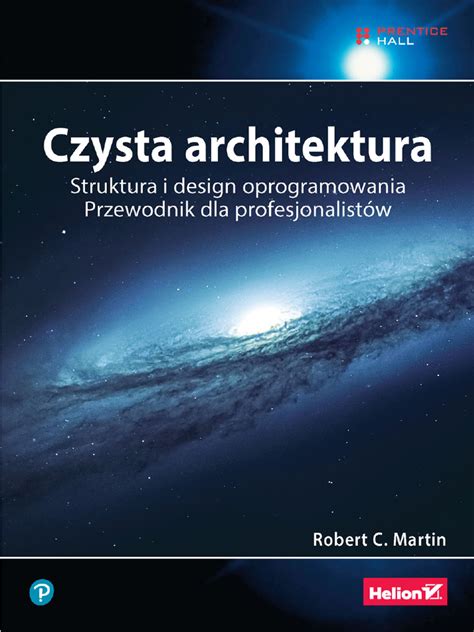 Czysta Architektura Struktura I Design Oprogramowania Przewodnik Dla Profesjonalistow Pdf