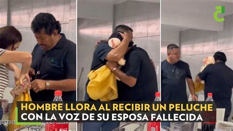Hombre Llora Al Recibir Un Peluche Con La Voz De Su Esposa Fallecida
