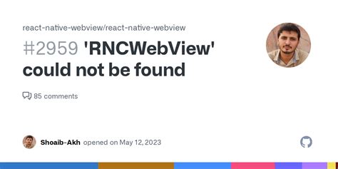 RNCWebView Could Not Be Found Issue 2959 React Native Webview