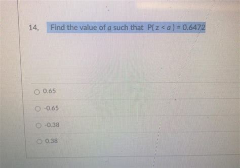 Solved 14 Find The Value Of A Such That P Z Chegg Com