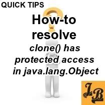 Java How To Resolve Compiler Error Clone Has Protected Access In Java Lang Object