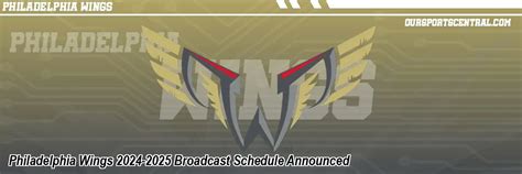 Philadelphia Wings 2024 2025 Broadcast Schedule Announced Oursports