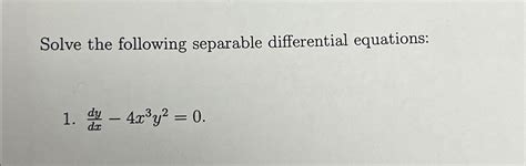 Solved Solve The Following Separable Differential Chegg