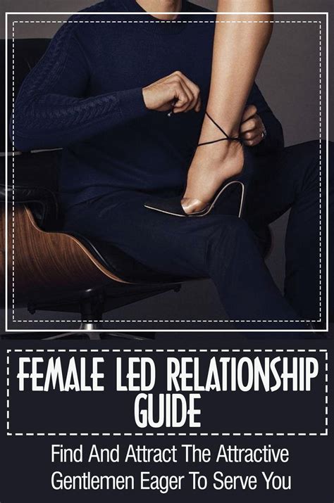 Female Led Relationship Guide Find And Attract The Attractive