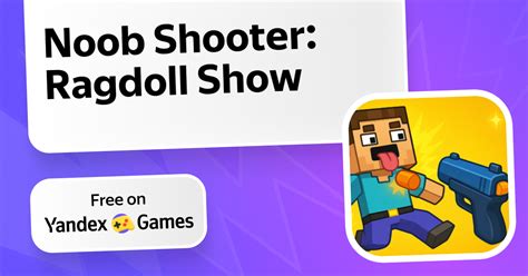 Noob Shooter Ragdoll Show By Geek Imperija Igr Play Online For