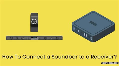 How To Connect A Soundbar To A Receiver