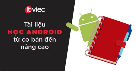 Tài Liệu Học Android Từ Cơ Bản đến Nâng Cao Itviec Blog