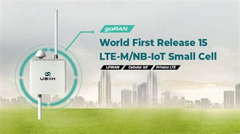Ubiik Goran The Worlds First Release 15 Cellular Iot Lte Mnb Iot Small Cell Ignition Kit Is