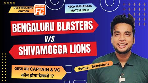 Match 8 Bengaluru Blasters Vs Shivamogga Lions Fantasy Preview